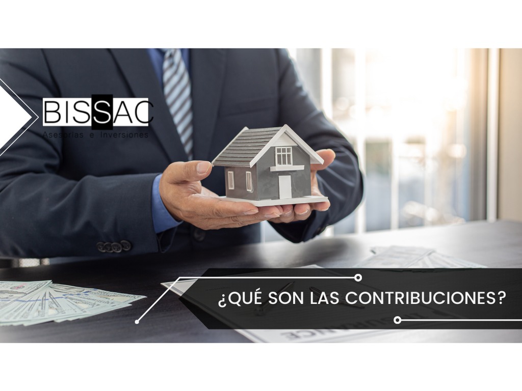 ¿Qué son las Contribuciones? y ¿Cuándo pagarlas? - Bissac