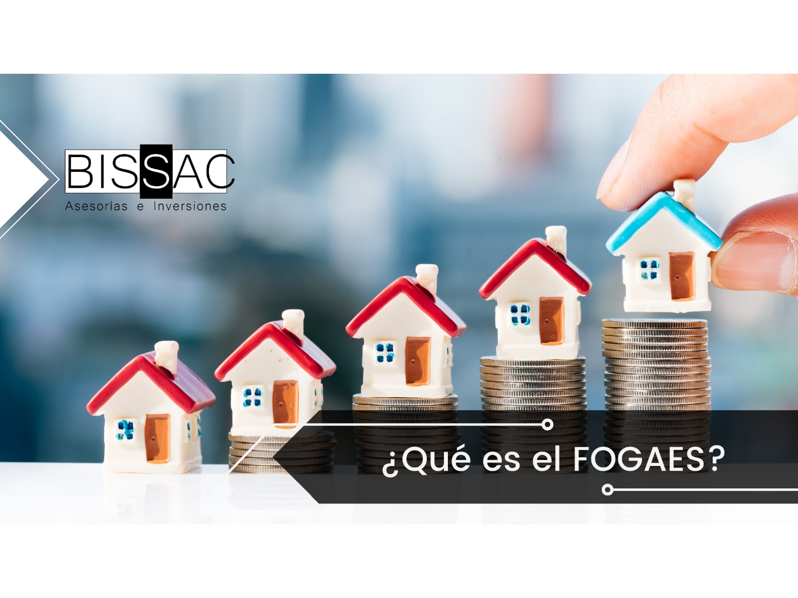 FOGAES ¿ Qué es ? - Bissac